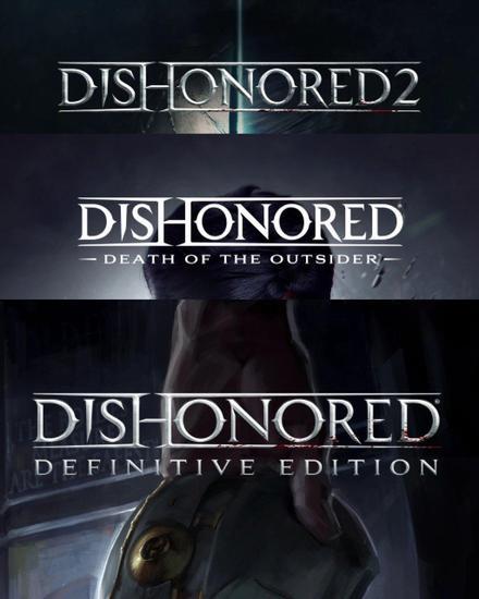 Dishonored Definitive Edition + Dishonored 2 + Dishonored Death of the ...